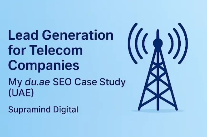 Lead Generation for Telecom Companies in UAE | du.ae SEO Case Study